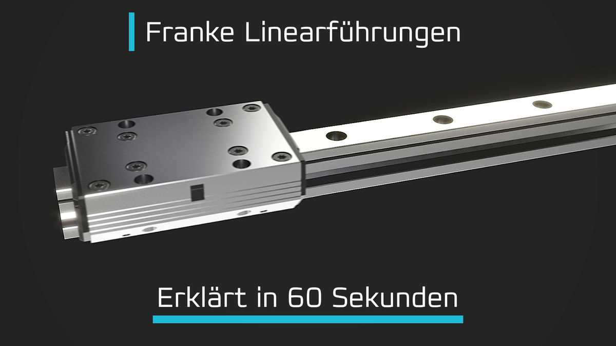 Erklärvideo: Linearführungen in 60 Sekunden - Franke GmbH